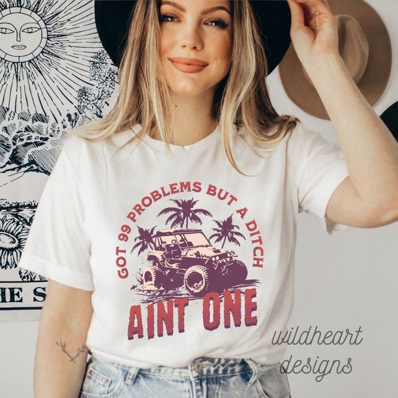 Tops | Got 99 Problems But A Ditch Aint One Graphic Tshirt | Poshmark